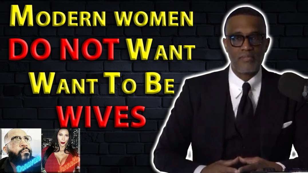 Kevin Samuels Says Modern Women Don't Want To Be Wives (That’s What She ...