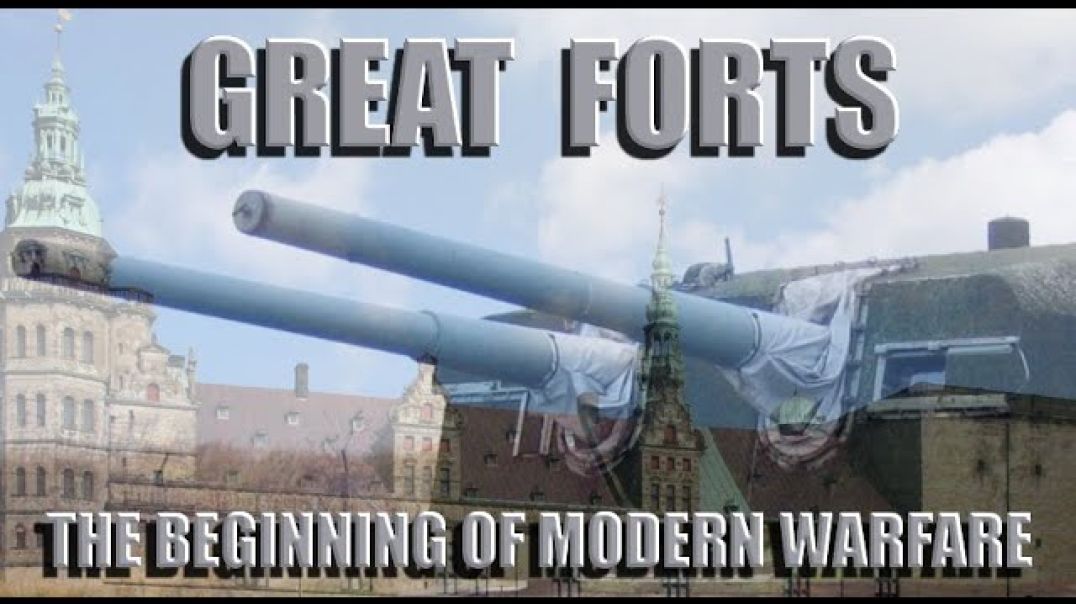 GREAT FORTS - THE BEGINNING FROM STONE WALLS TO STEEL TURRETS