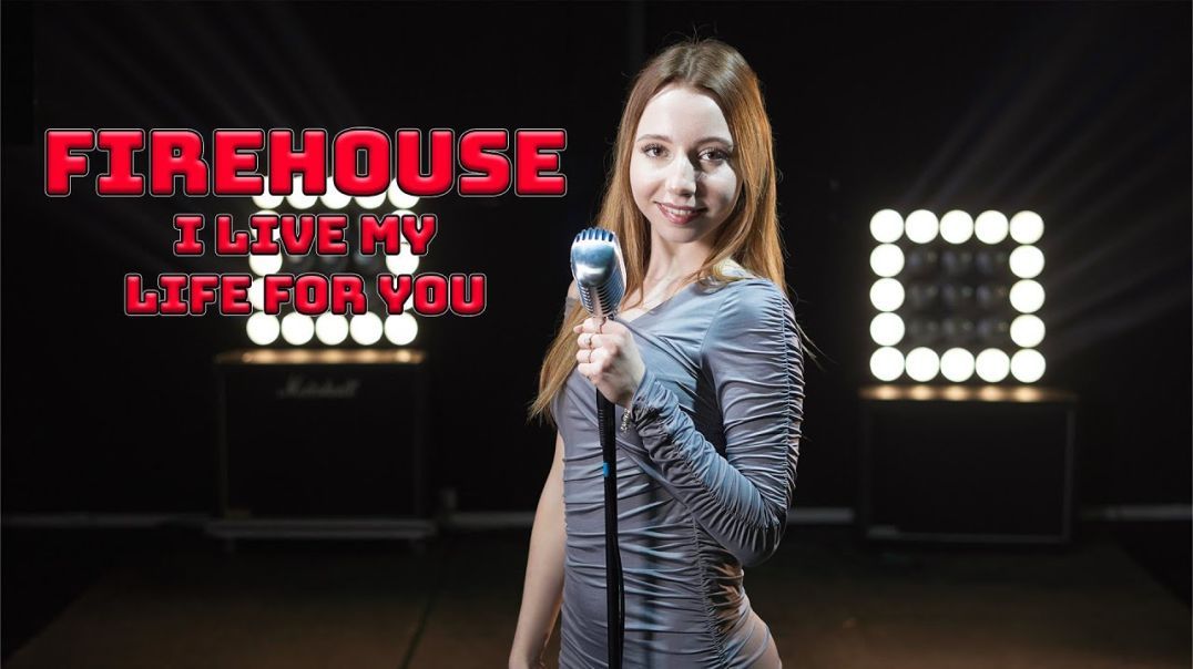 Firehouse - I live My Life For You; Cover by Giulia Sirbu