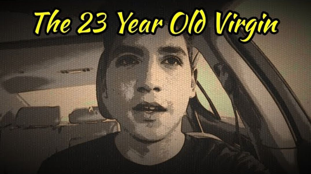 The 23 Year Old Virgin