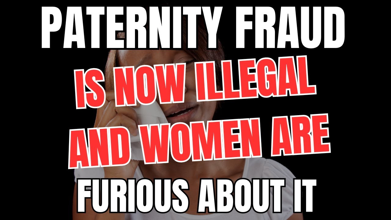 Paternity Fraud is now Illegal and Women are Furious About it
