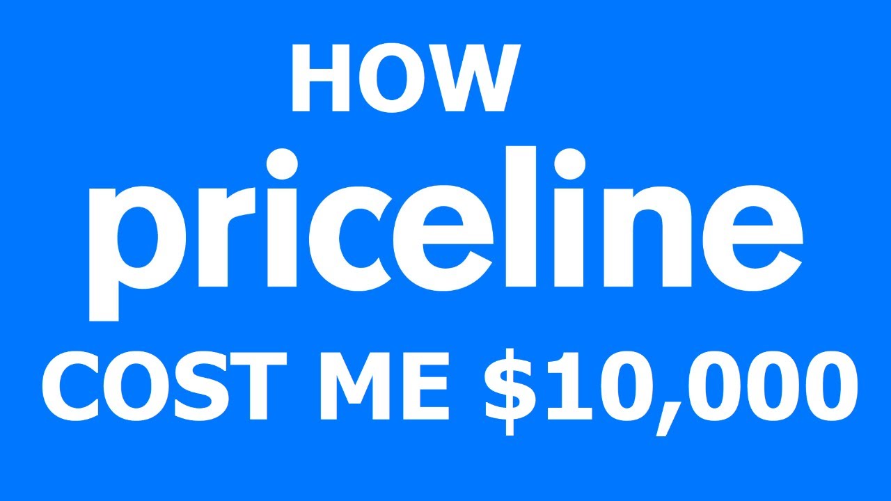 How Priceline Cost Me $10,000