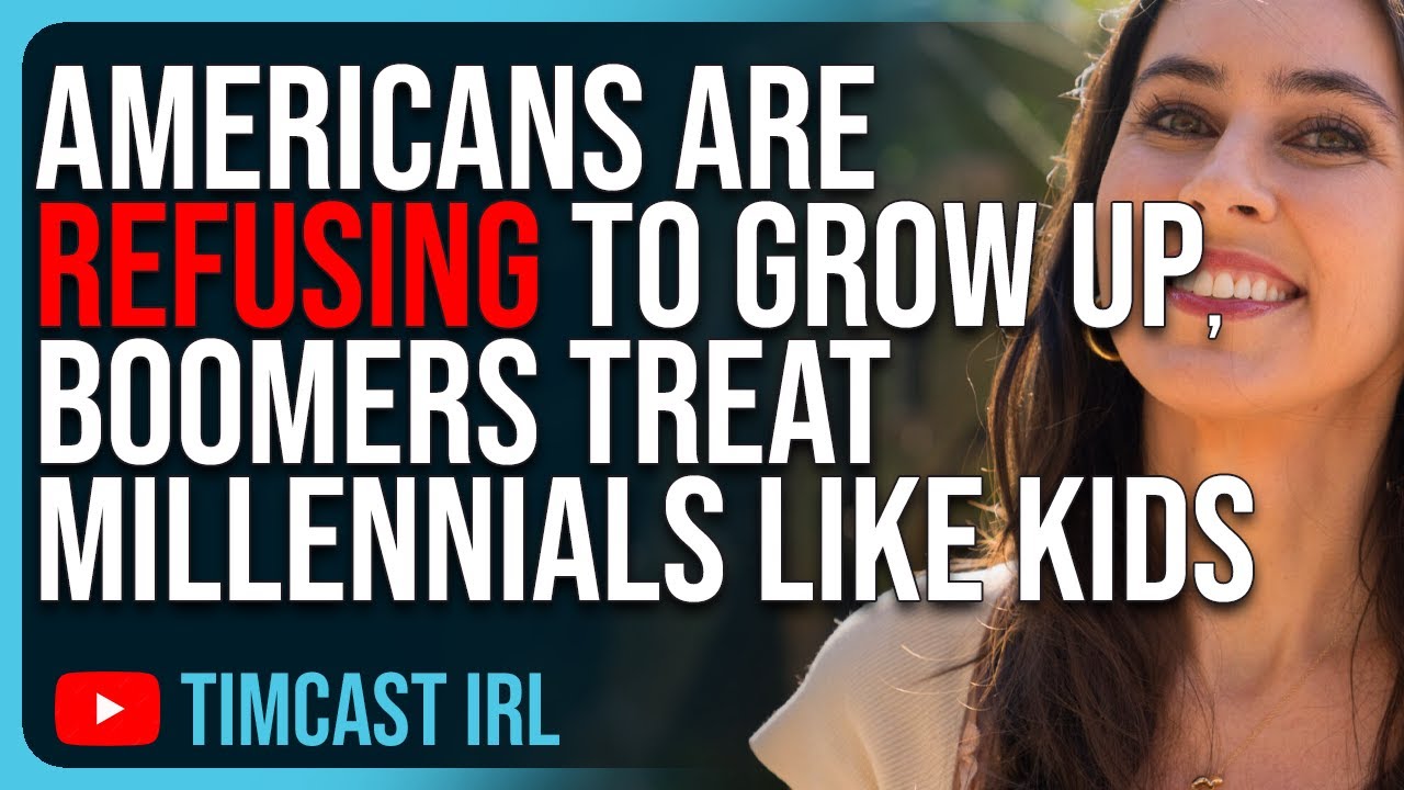 Americans Are REFUSING To Grow Up, Boomers Treat Millennials Like ...