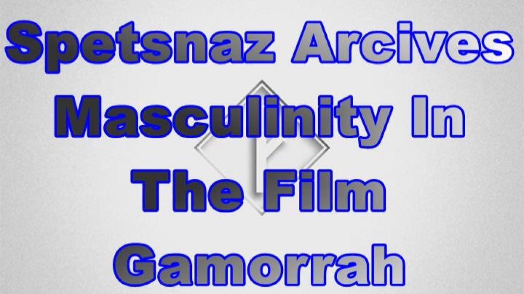 Spetsnaz - MGTOW - Masculinity in Film Gomorrah