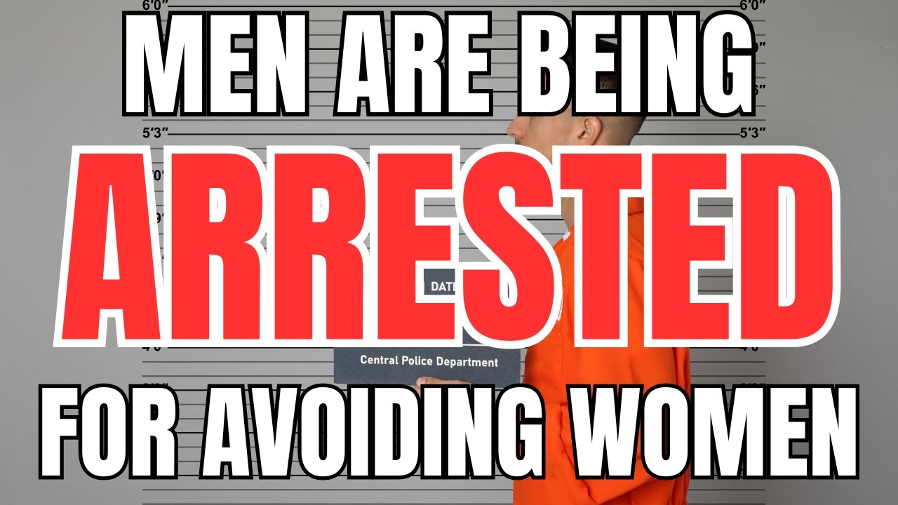 Men are Being Arrested for Avoiding Women