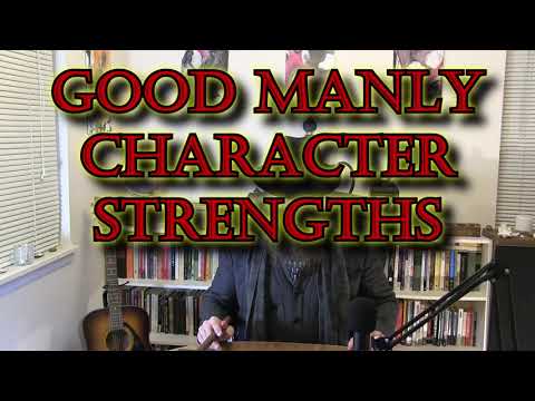 15 Good Masculine Character Strengths That Every Man Should Cultivate