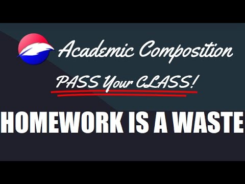 Academic Composition: Homework is a Waste of Time