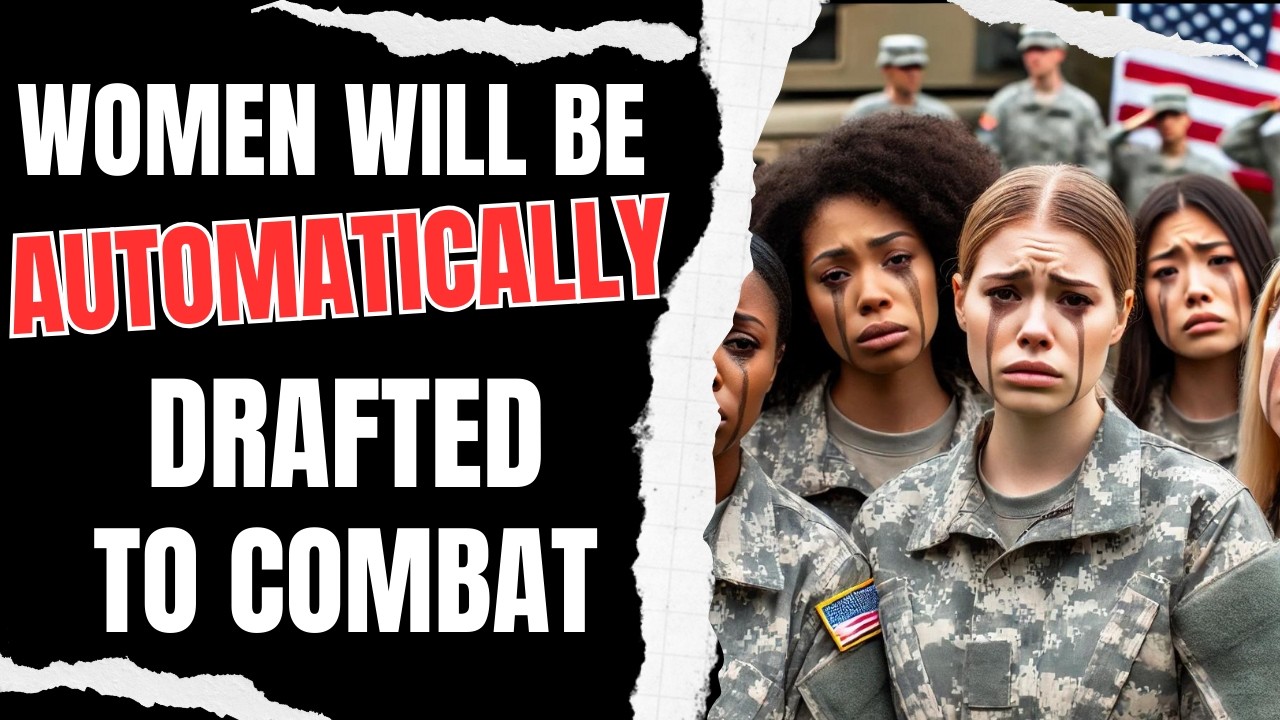 US Military Draft in 2025, Women Included!