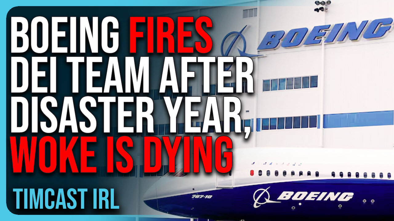 Boeing FIRES DEI Team After DISASTER Year, Woke Is DYING