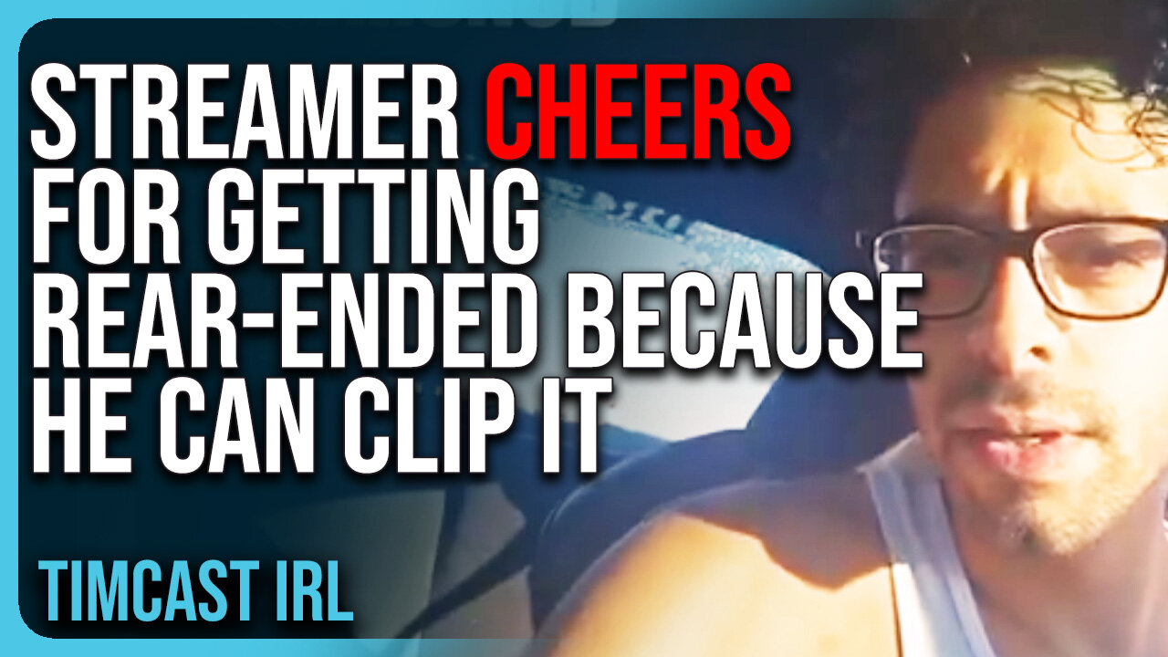 Streamer CHEERS For Getting Rear-Ended Because He Can CLIP IT, The Internet Is Making People INSANE