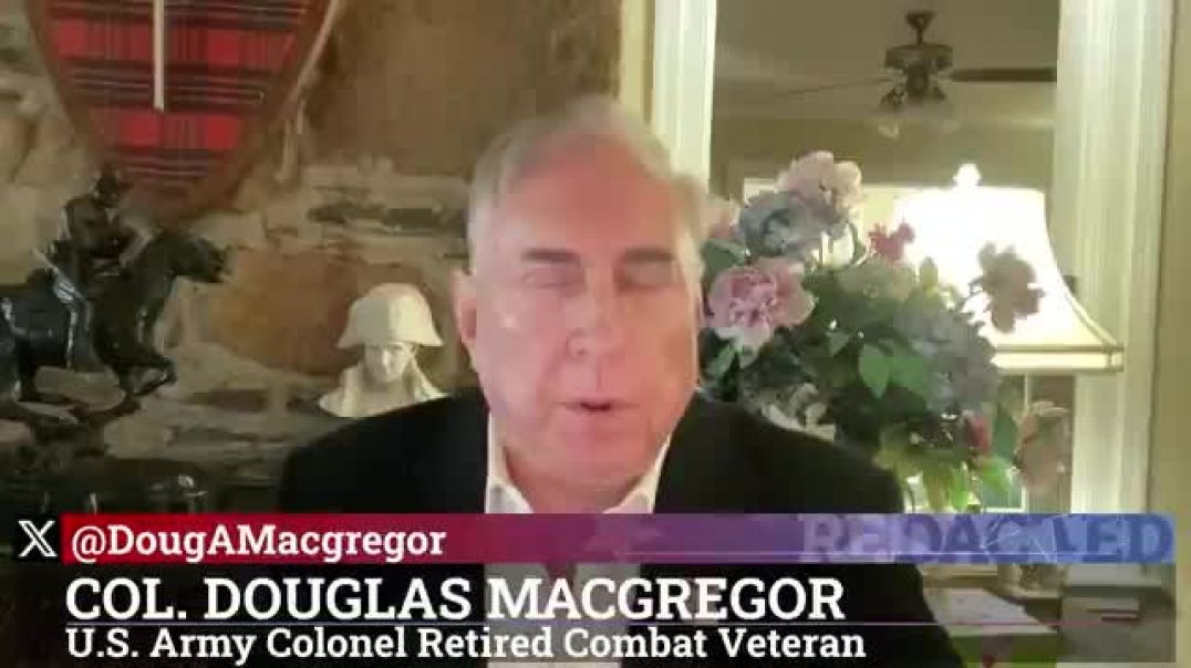 CONTROVERSIAL OR COMMON SENSE? COLONEL DOUGLAS McGREGOR SPEAKS ABOUT ...