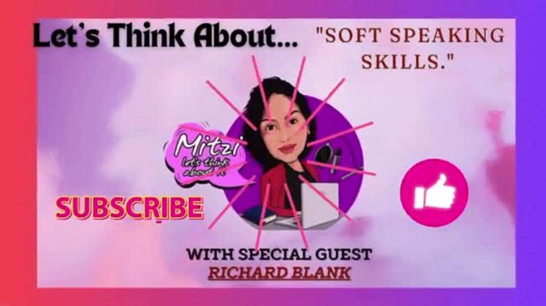 Mitzi Ocasio Let's Think About "Soft Speaking Skills." LTA Podcast Special Guest Richard Blank