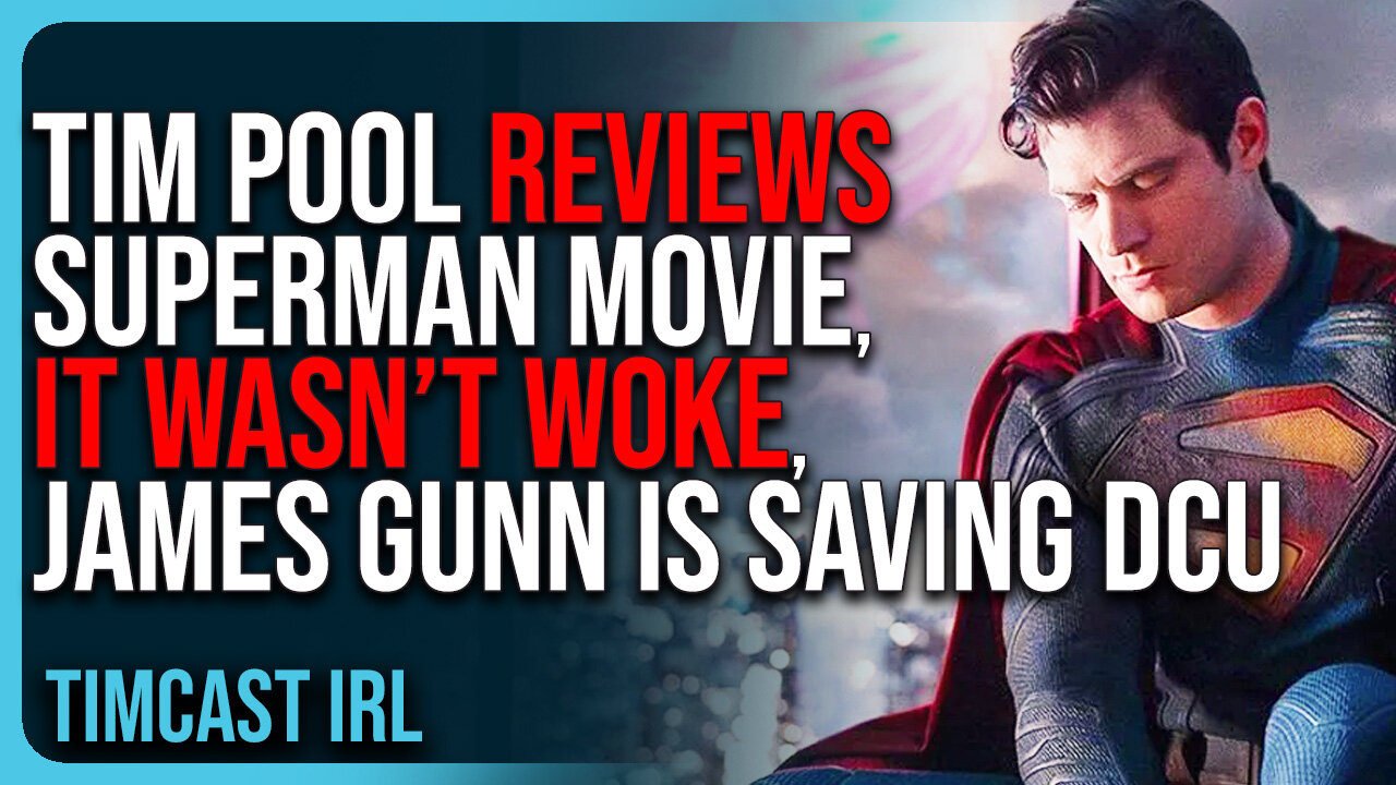 Tim Pool REVIEWS Superman, It WASN’T WOKE, James Gun Is SAVING The DCU