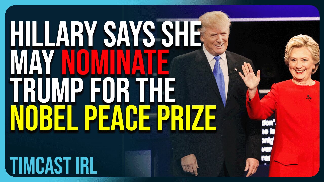 Hillary Says She May Nominate Trump For The Nobel Peace Prize