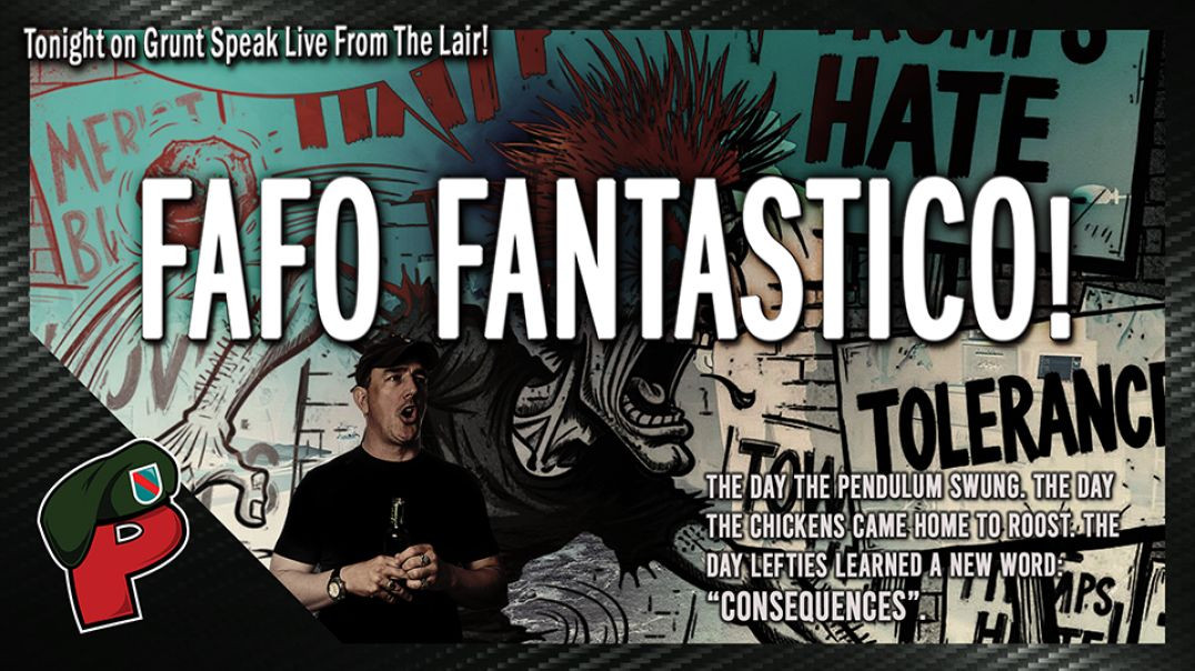 FAFO Fantastico! | Grunt Speak Live