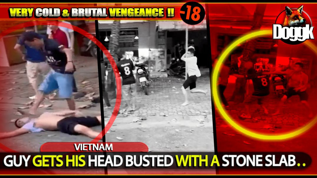 [+18] GUY GETS HIS HEAD BUSTED WITH A STONE SLAB.. (VIETNAM) >> BRUTAL ...