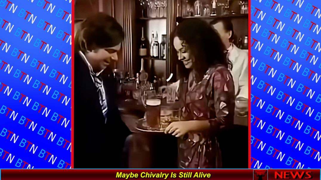 Maybe Chivalry Is Still Alive