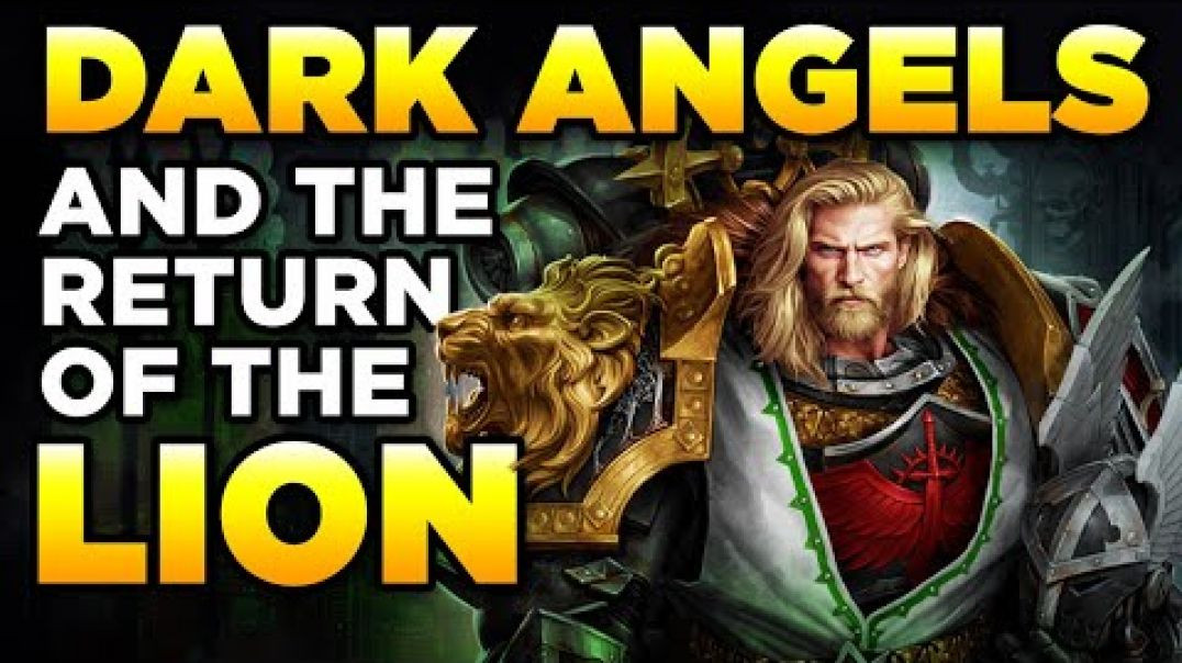 40K - THE DARK ANGELS - and return of THE LION | Warhammer 40,000 Lore ...
